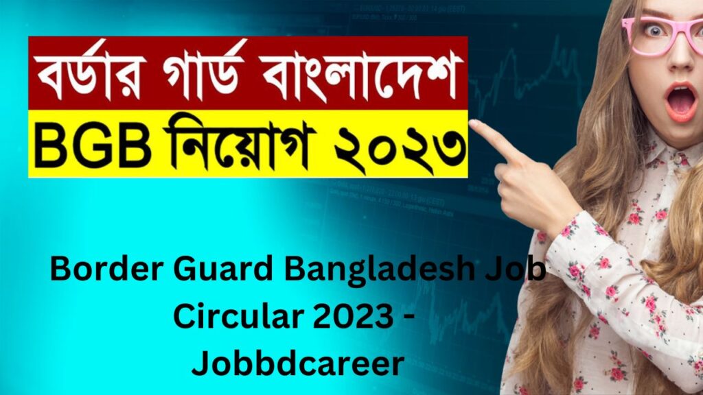 Border Guard Bangladesh Job Circular 2023 - Jobbdcareer.com