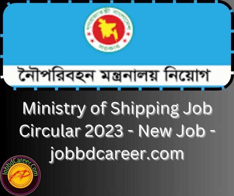 Ministry of Shipping Job Circular 2023 - New Job - jobbdcareer.com